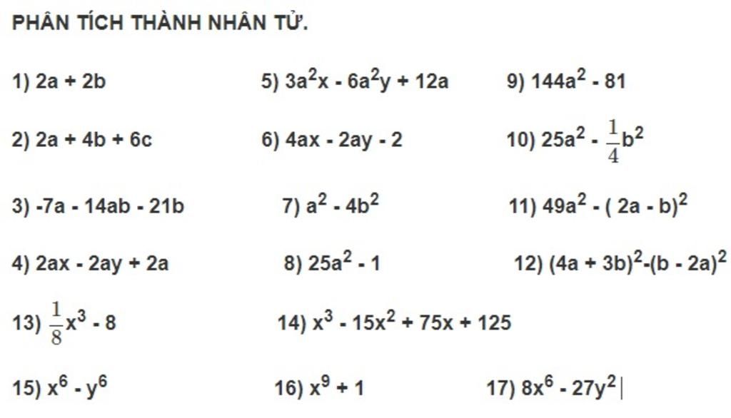 PHÂN TÍCH THÀNH NHÂN TỬ. 1) 2a + 2b 2) 2a + 4b + 6c 3) -7a - 14ab-21b 4 ...