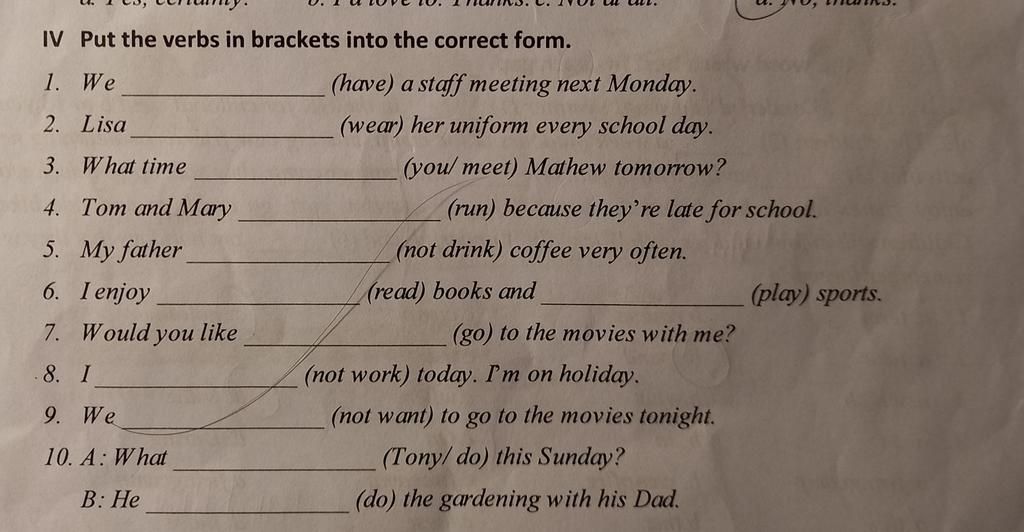 IV Put the verbs in brackets into the correct form. 1. We 2. Lisa 3 ...