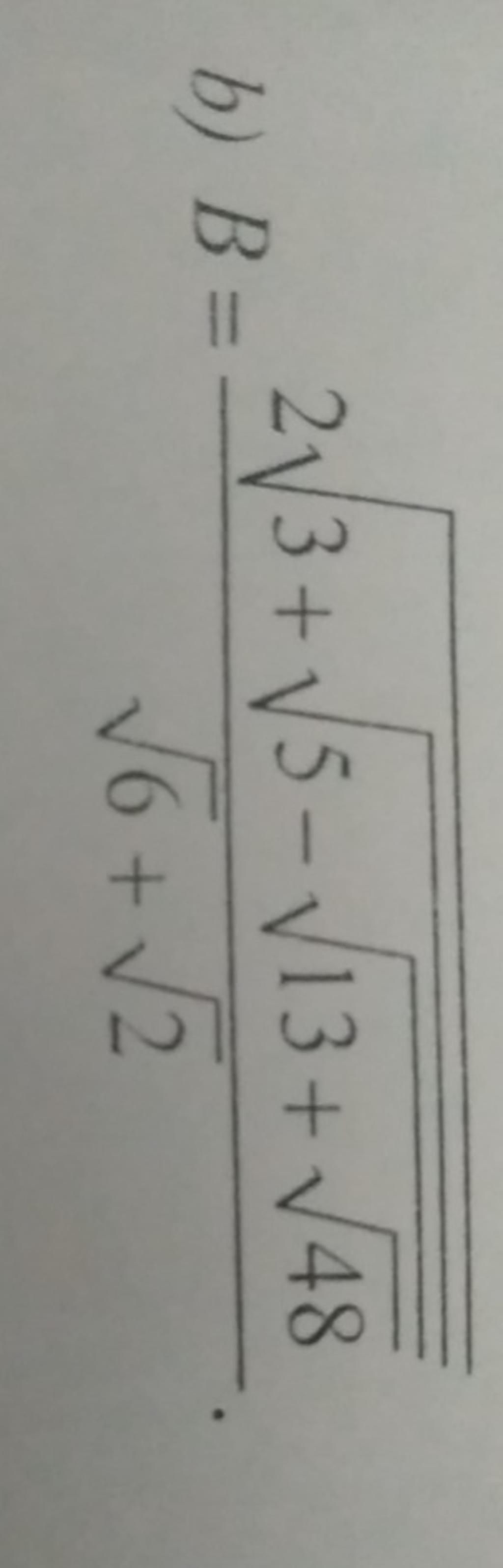 b) B = 2 √√3+√√5-√√13+√48 √6 + √₂ 2 - câu hỏi 6164119