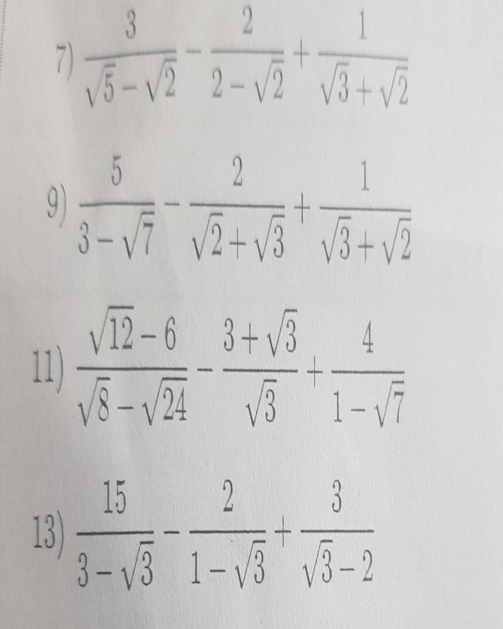 3 2 7) + √5-√2 2-√2 √3+√2 5 2 1 9) + 3-√7 √2+√3 √3+√2 11) 13) √12-6 3+√ ...