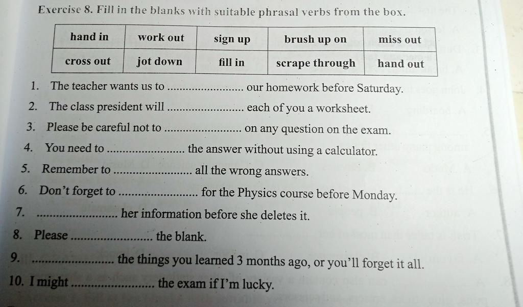 Exercise 8. Fill in the blanks with suitable phrasal verbs from the box ...
