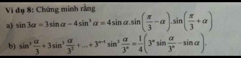 Ví dụ 8: Chứng minh rằng a) sin 3a = 3 sin a-4 sin³ a = 4sin a.sin b ...