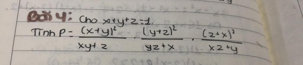 Boy: Cho x+y+z=1. Tính P- (x+y) xy+ z (y+z)² yz+x (z+x)² -6)/1-x2+y ESTA