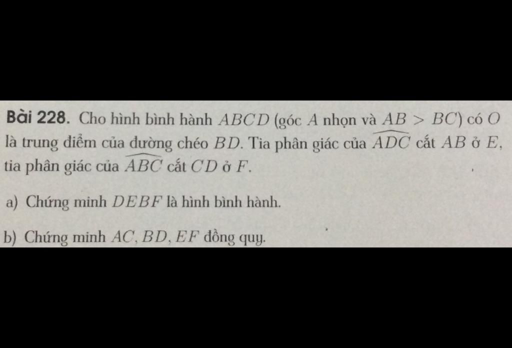 Bài 228. Cho hình bình hành ABCD (góc A nhọn và AB > BC) có là trung ...