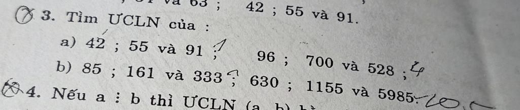 ; (3. Tìm UCLN của : a) 42 ; 55 và 91 42 ; 55 và 91. 96 ; 700 và 528 ...