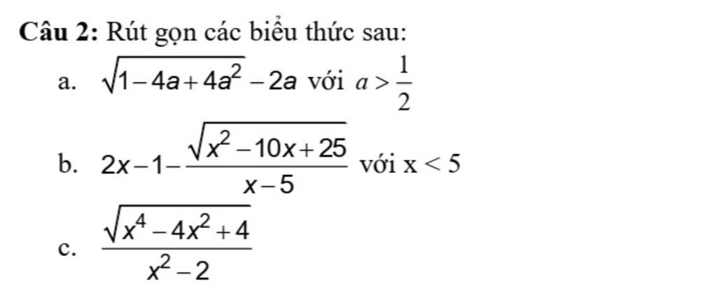 Câu 2: Rút gọn các biểu thức sau: V1–4a+4a – 2a với a > 1 2 a. b. 2x-1 ...