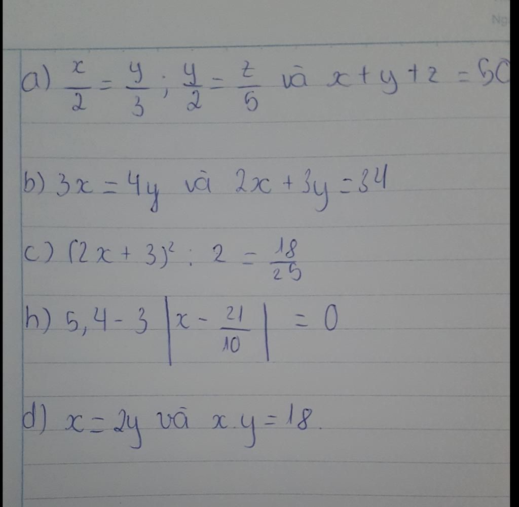 a) Х Ч 2 3 Y Ч 7 2 5 b) 3x=4y va 2x+3y=34 và c) (2x + 3)²:2= b) 5,4-3 x ...
