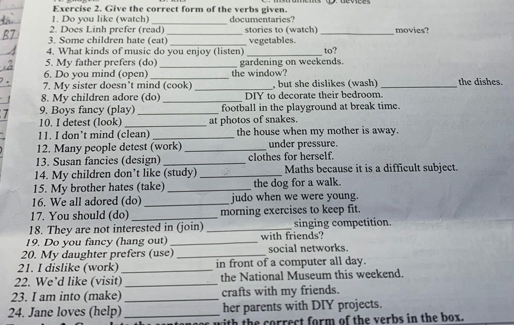 BT ja 2. Exercise 2. Give the correct form of the verbs given. 1. Do ...