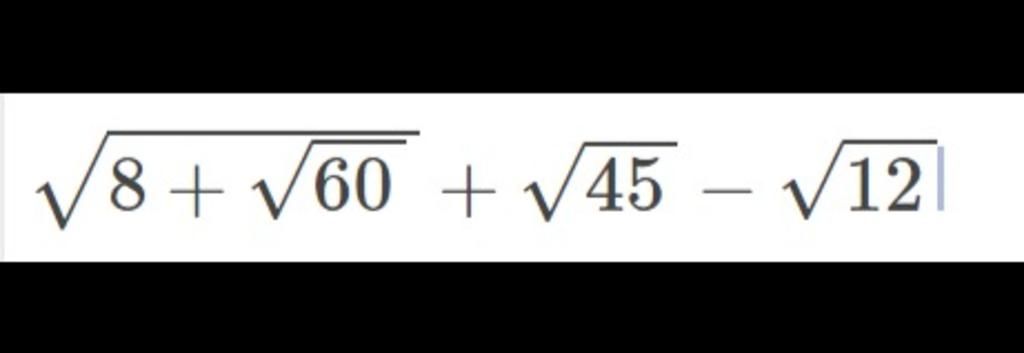 8+ √60 +√45 - √12 - câu hỏi 6210887 - hoidap247.com