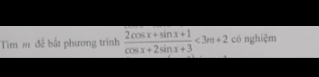 Tim m để bất phương trình 2cosx+sinx+1 cosx+2sinx+3