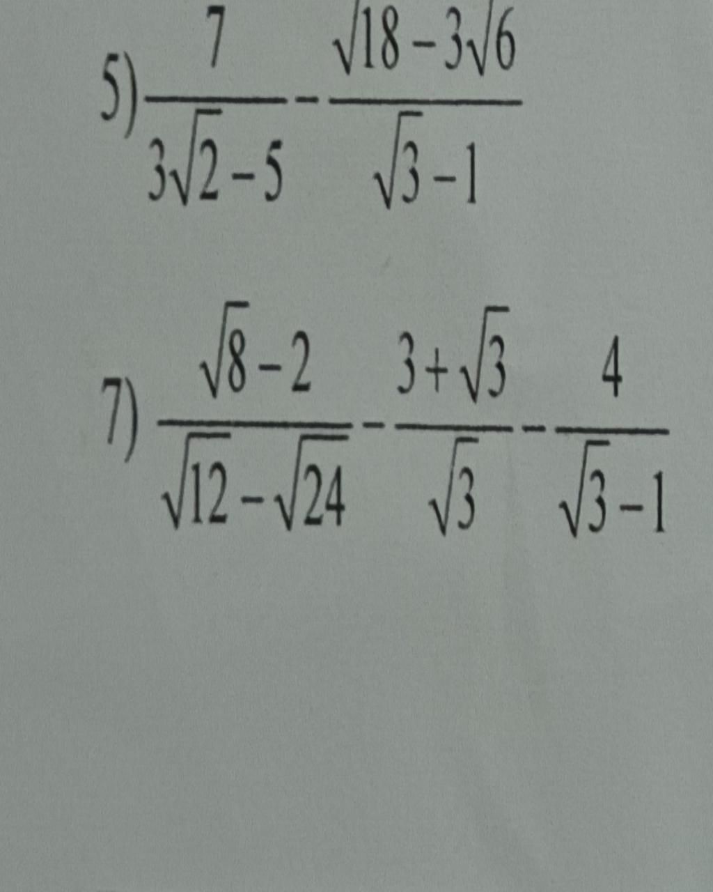 7 √18-3√6 5) 3√2-5 √3-1 7) √8-2 3+√3 4 √12-√24 √3 √3-1