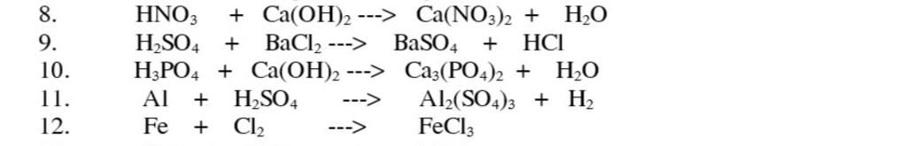 8. 9. 10. 11. 12. HNO3 + Ca(OH)₂ ---> Ca(NO3)2 + H₂O H₂SO4 + BaCl ...
