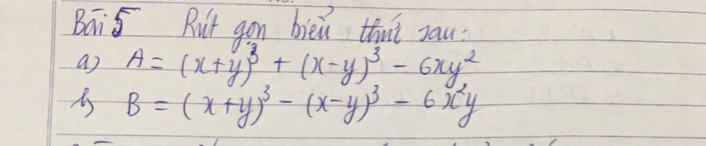 Bovi 5 Rut gon bien thm't sau: a) A = (x+y ²³ + (x=y) ³ - 6xy ² by B ...