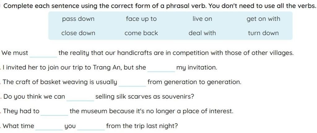 Complete each sentence using the correct form of a phrasal verb. You ...