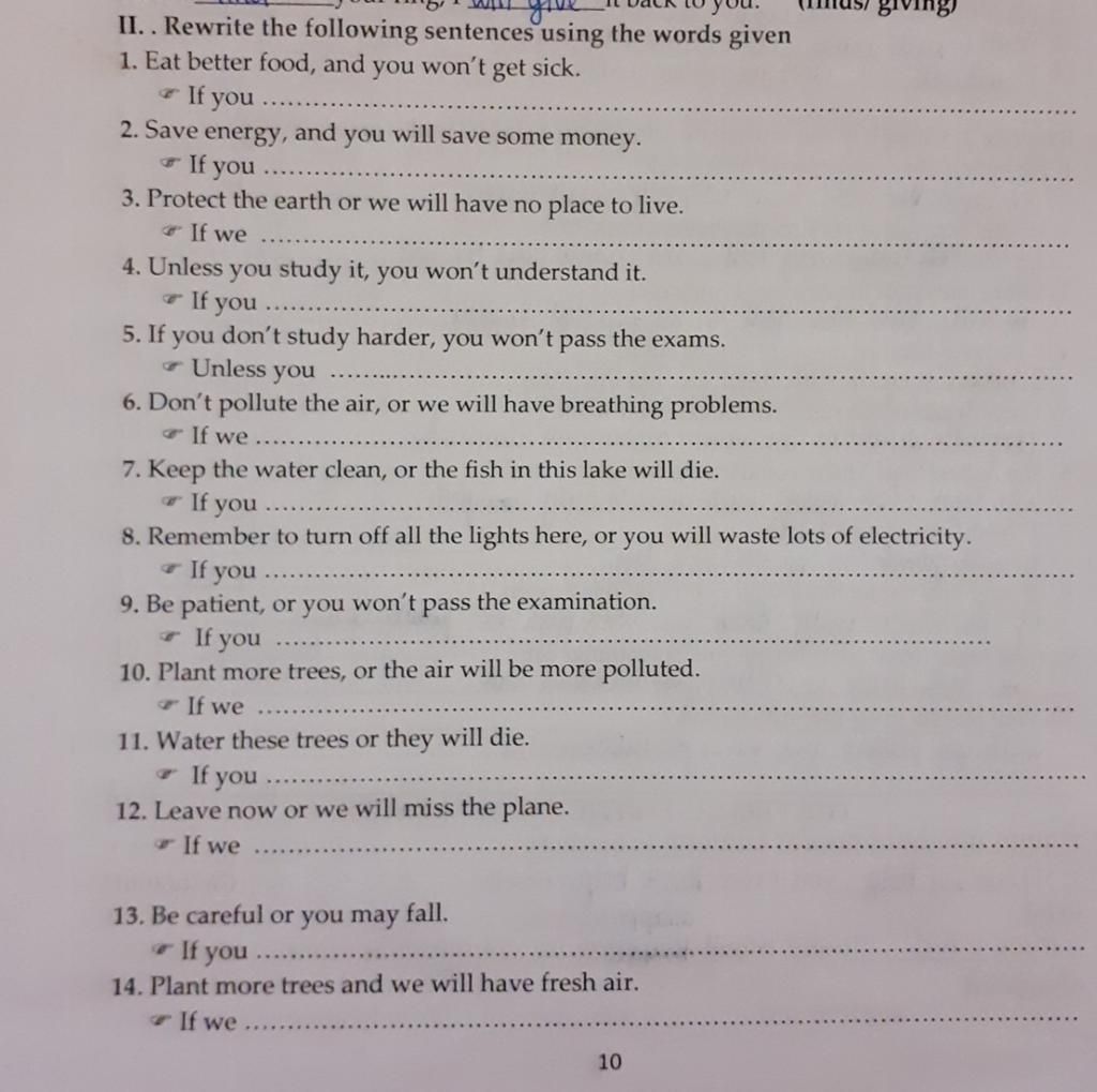 II.. Rewrite the following sentences using the words given 1. Eat ...