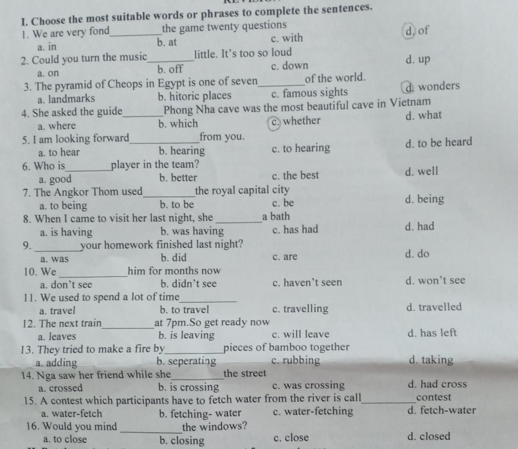 I. Choose the most suitable words or phrases to complete the sentences. 1. We are very fond the ...