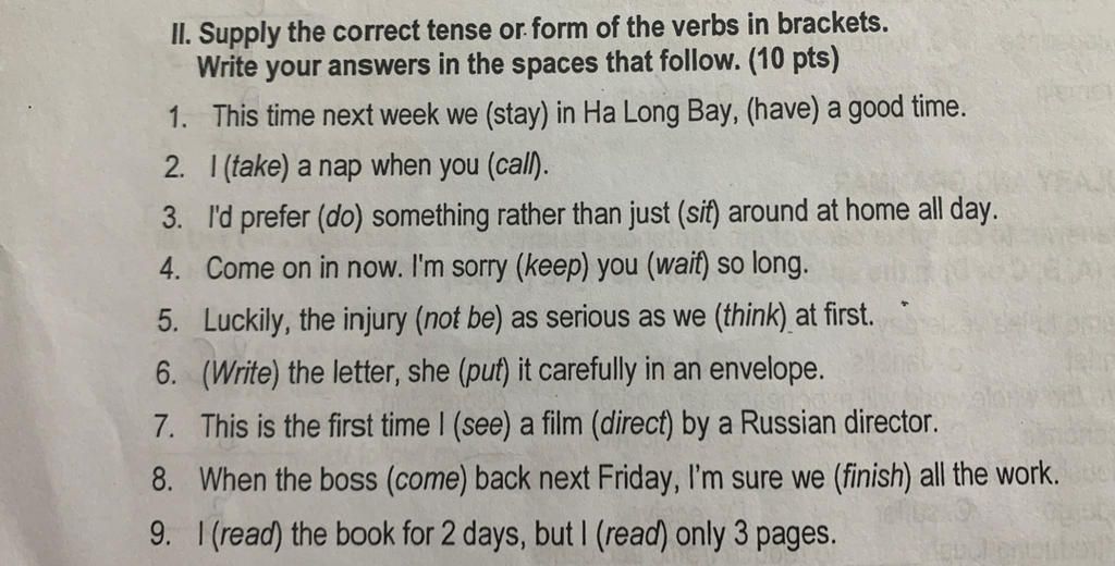 II. Supply the correct tense or form of the verbs in brackets. Write your answers in the spaces ...
