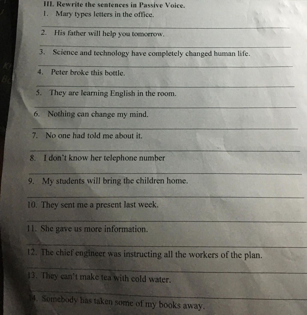 Bo III. Rewrite the sentences in Passive Voice. 1. Mary types letters ...