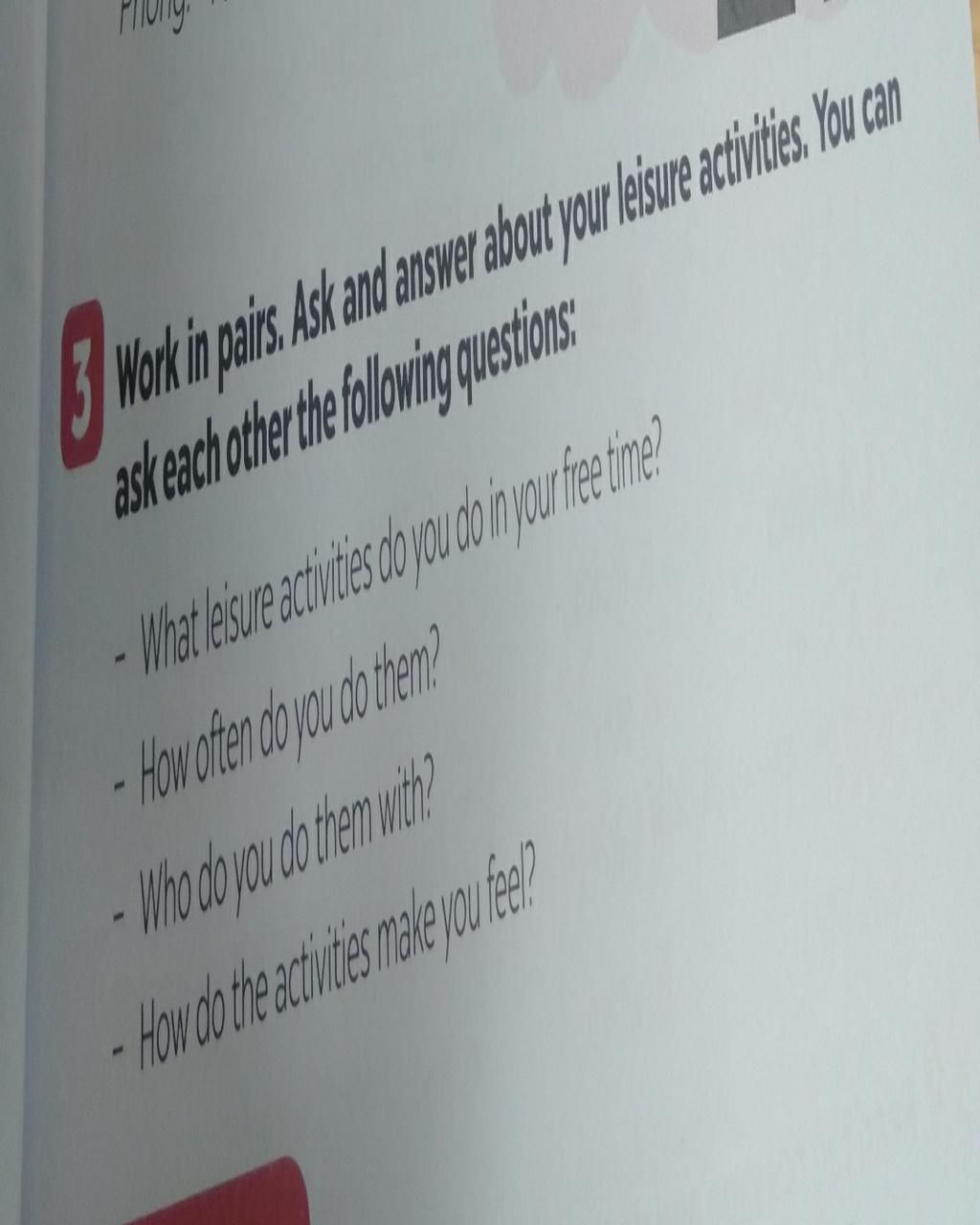 Prony. 3 Work in pairs. Ask and answer about your leisure activities. You can ask each other the ...