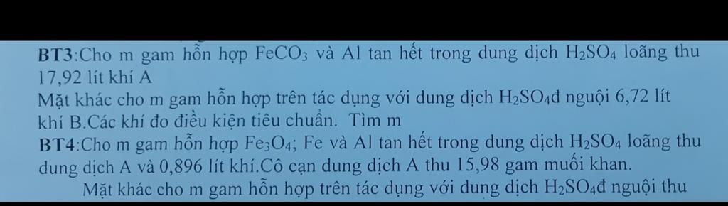 BT3:Cho m gam hỗn hợp FeCO3 và Al tan hết trong dung dịch H2SO4 loãng thu 17,92 lít khí A Mặt ...