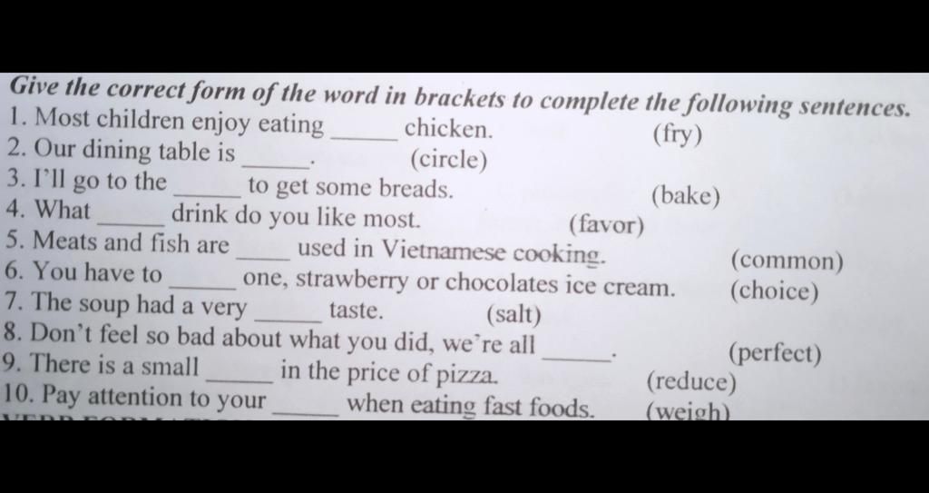 Give the correct form of the word in brackets to complete the following ...