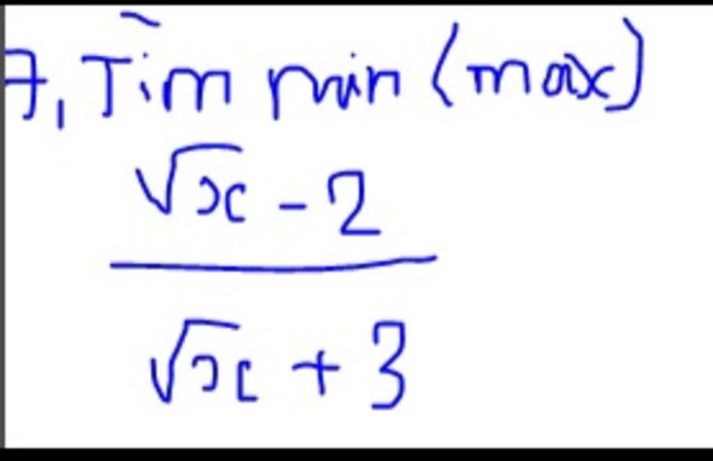 7, Tim min (max) √5-2 √5 +3 - câu hỏi 6257165 - hoidap247.com