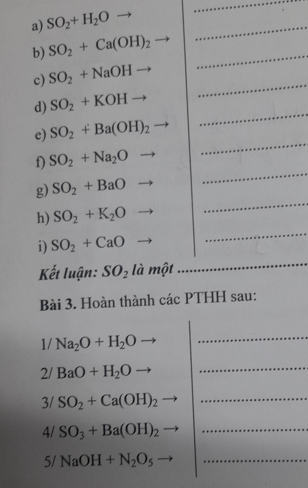 a) SO₂+ H₂O b) SO₂ + Ca(OH)2 - c) SO₂ + NaOH → d) SO₂ +KOH → e) SO₂ + Ba(OH)2 f) SO₂ + Na₂O -> g ...