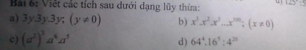 Bai 6: Việt các tích sau dưới dạng lũy thừa: a) 3y3y.3y; (y=0) c) (a² ...