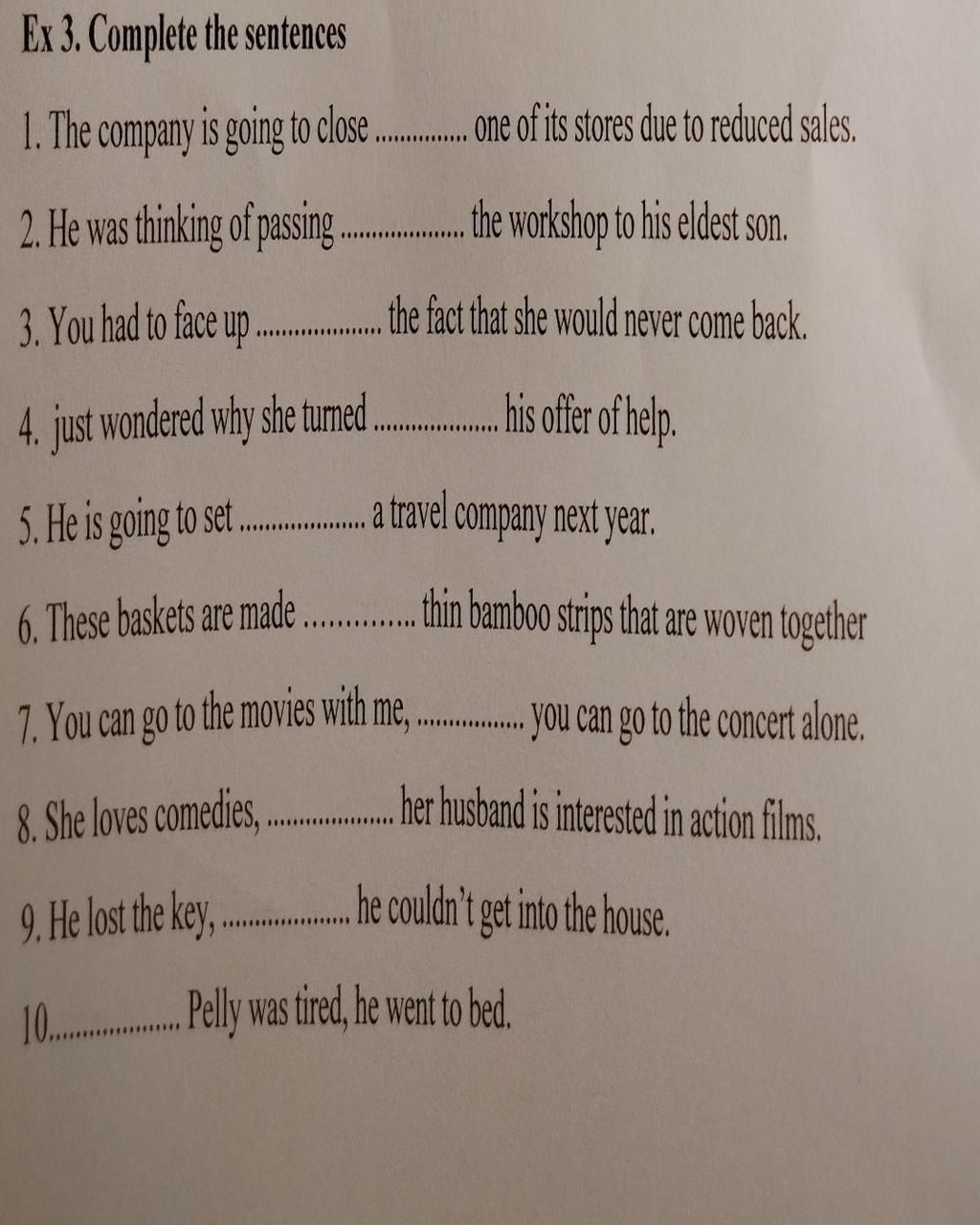 Ex 3. Complete the sentences 1. The company is going to close. 2. He ...