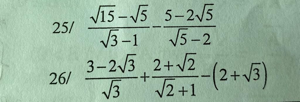 25/ 26/ √15-√5 5-2√5 √√3-1 √5-2 3-2√3+2+√2 √√3 √2+1-(2+√3)