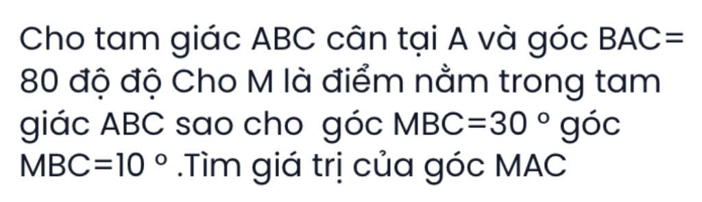 Cho tam giác ABC cân tại A và góc BAC= 80 độ độ Cho M là điểm nằm trong ...