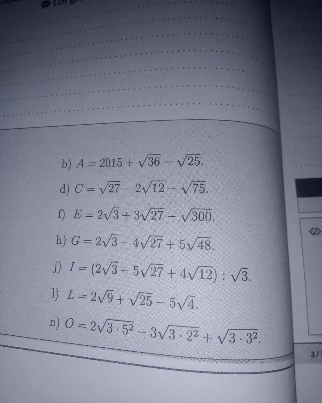 b) A = 2015+√36-√25. d) C = √27-2√12-√75. f) E = 2√3+3√√/27 - √300. h ...