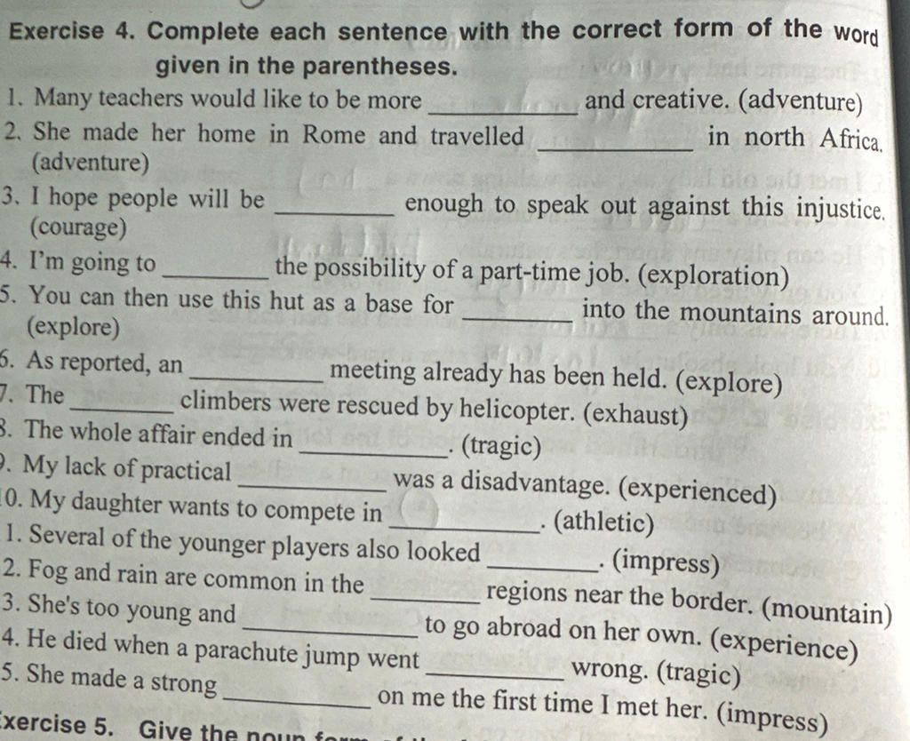Exercise 4. Complete each sentence with the correct form of the word ...