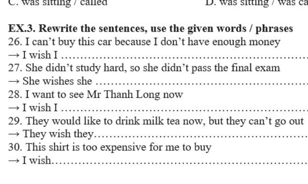 was sitting / called EX.3. Rewrite the sentences, use the given words ...