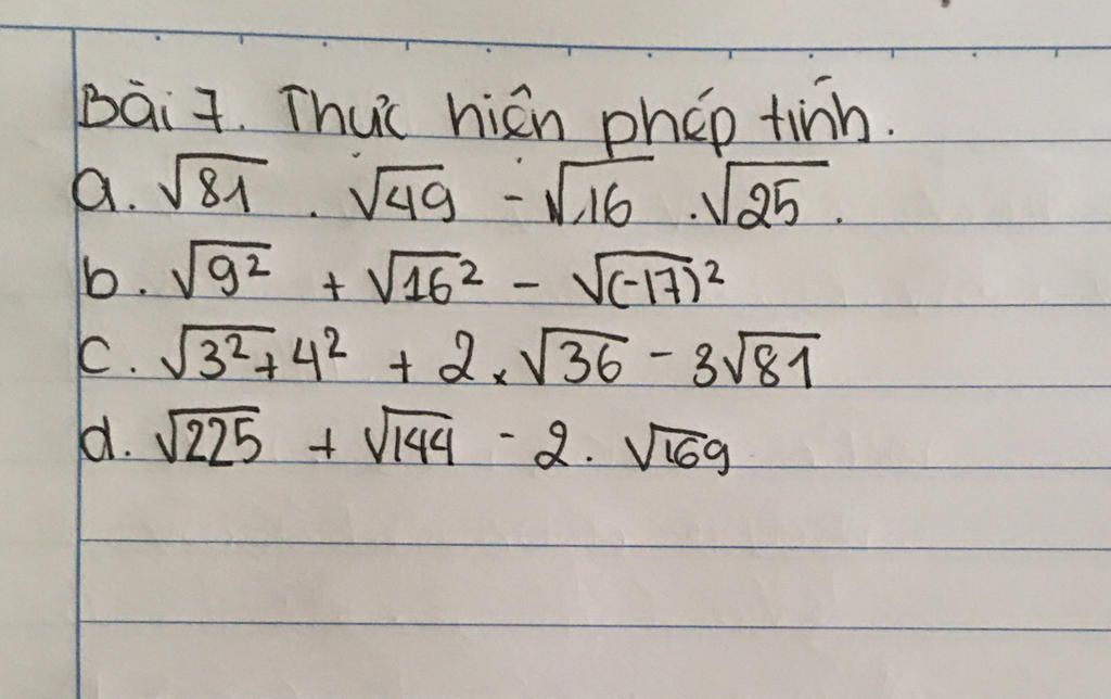 Bài 7. Thực hiện phép tính. a. √थ v49 - 16 25 √81. 6. √92 + V162 - NC17 ...