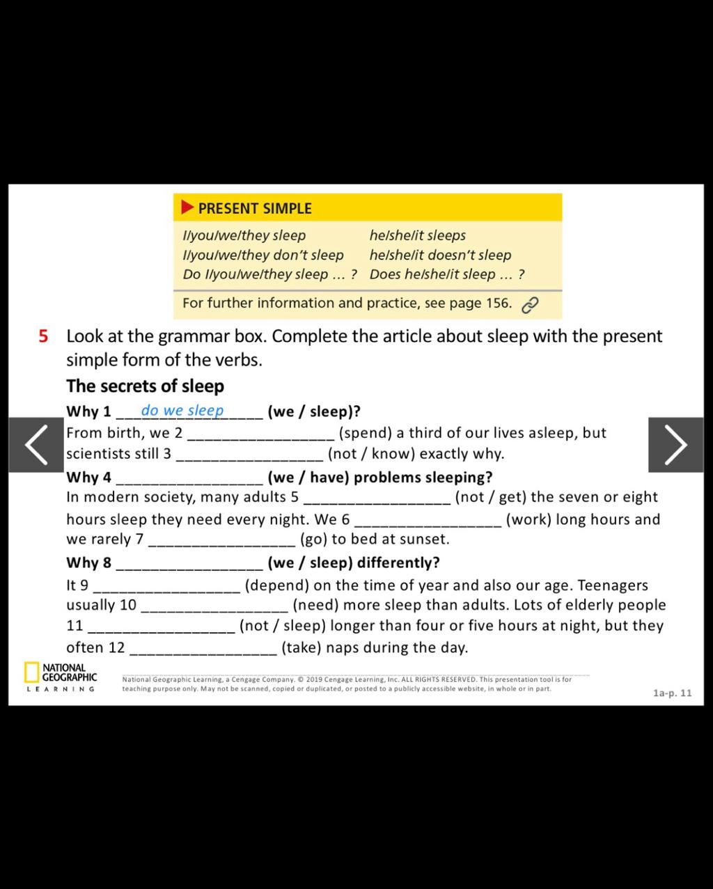 PRESENT SIMPLE Ilyou/we/they sleep l/you/we/they don't sleep Do I/you ...