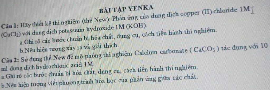 BÀI TẬP YENKA Câu 1: Hãy thiết kế thí nghiệm (thẻ New). Phản ứng của ...