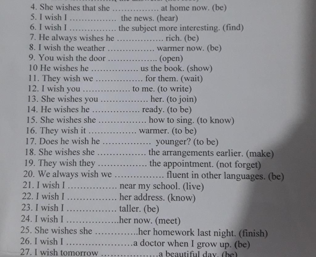 4. She wishes that she 5. I wish I 6. I wish I 7. He always wishes he 8 ...