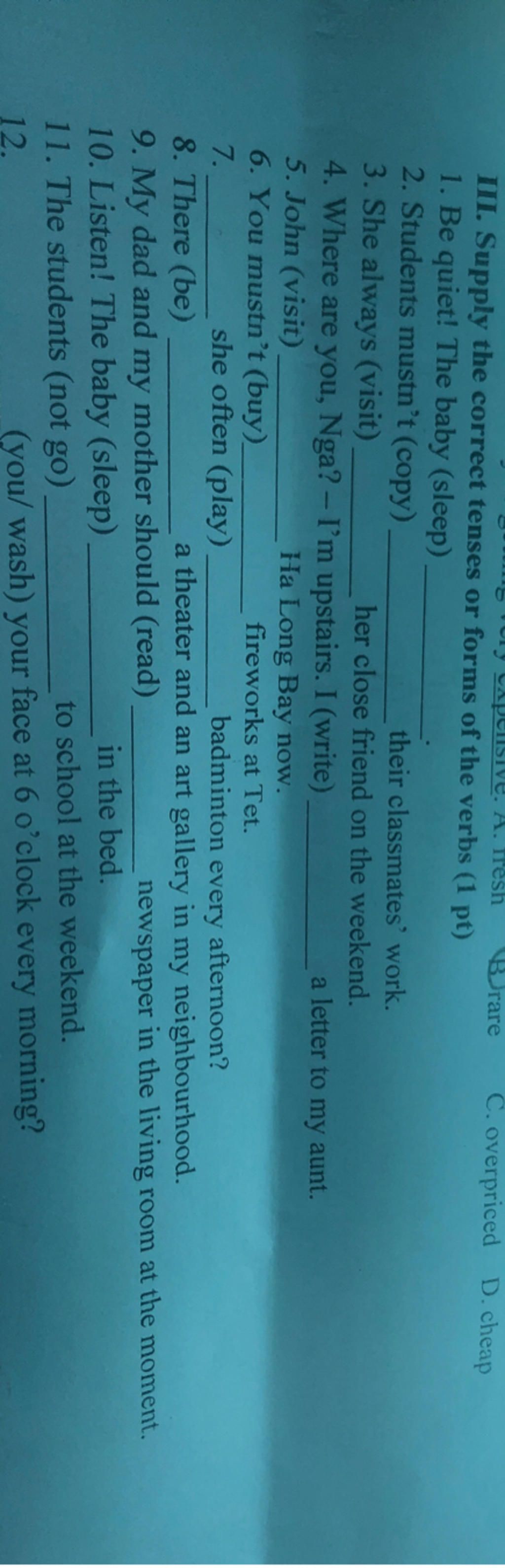 expensive. A. fresh Brare III. Supply the correct tenses or forms of ...