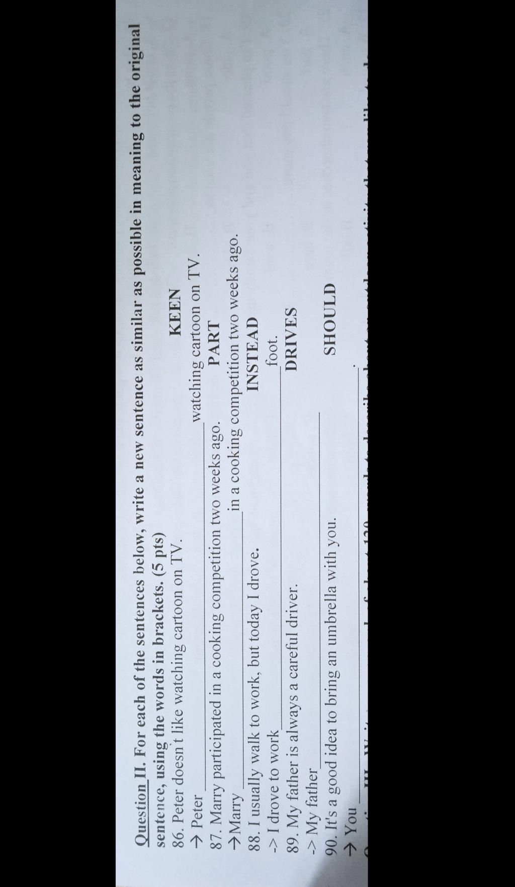 Question II. For each of the sentences below, write a new sentence as ...