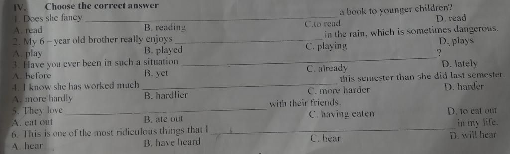 IV. Choose the correct answer 1. Does she fancy. A. read B. reading 2 ...