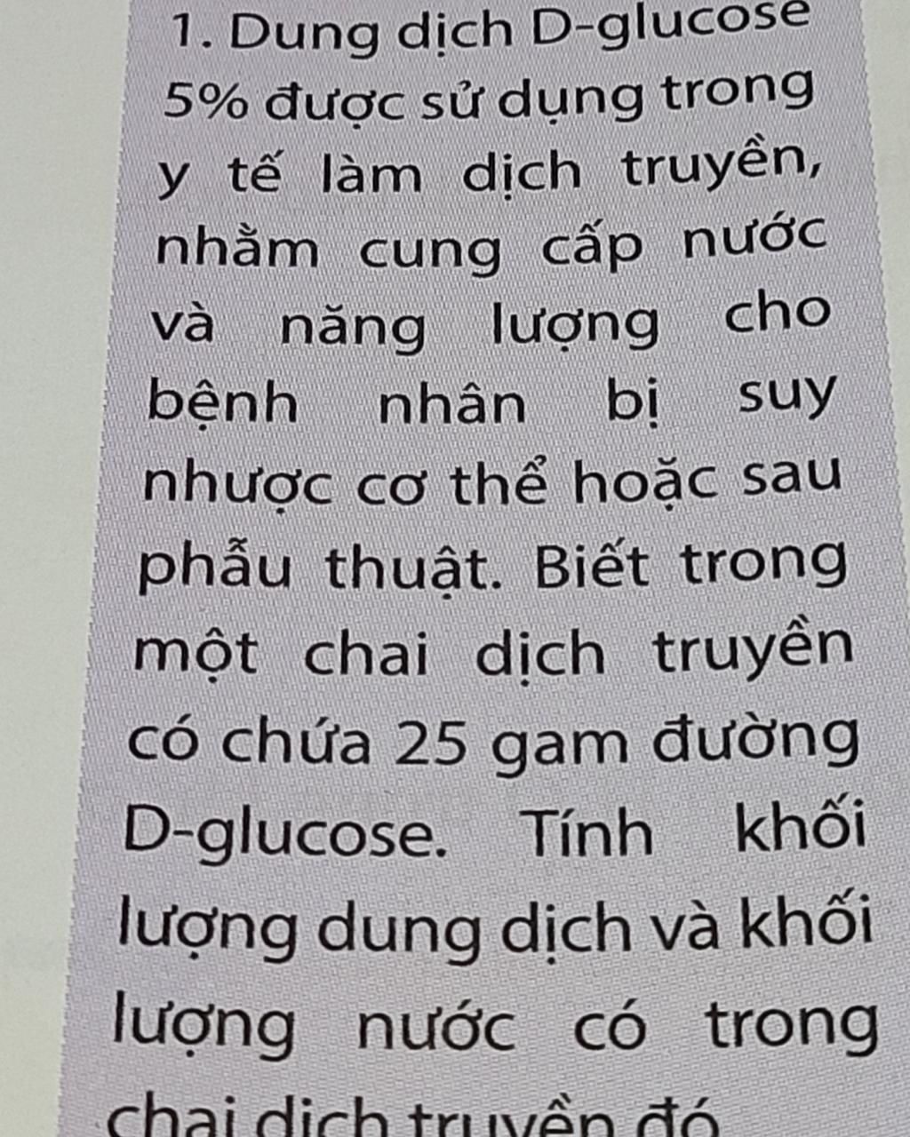 1. Dung dich D-glucose 5% được sử dụng trong y tế làm dịch truyền, nhằm ...
