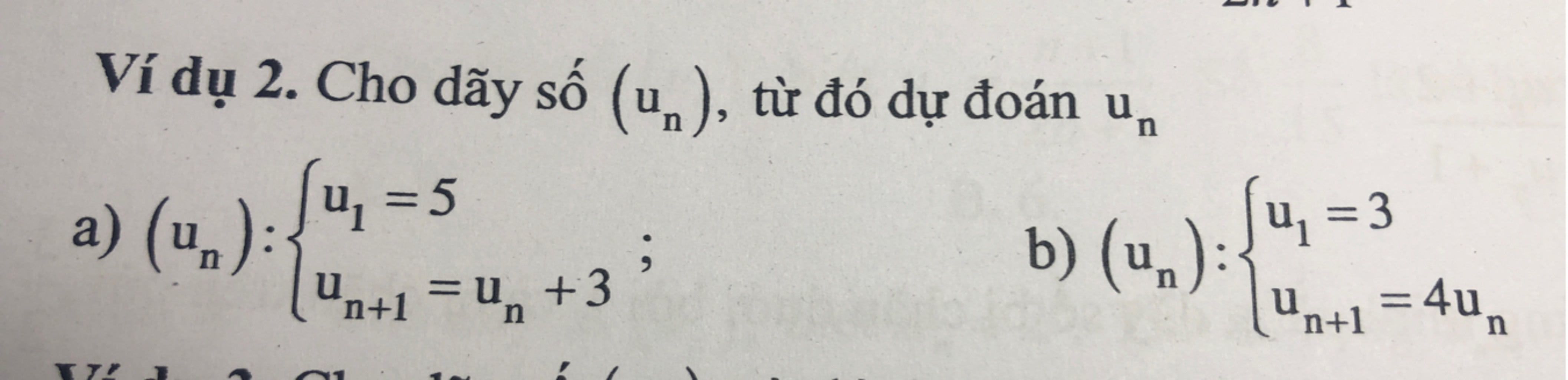 Ví dụ 2. Cho dãy số (u, ), từ đó dự đoán un a) (u): (₁=5 U1 u Un+1 = U₁ ...