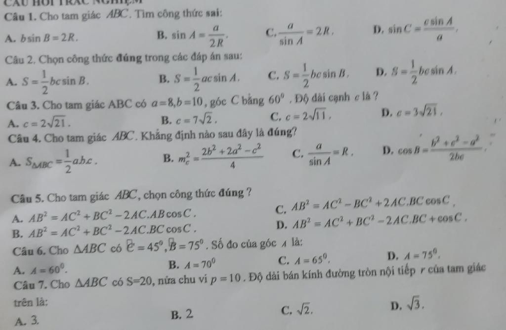 Câu 1. Cho tam giác ABC. Tìm công thức sai: a A. bsin B=2R. B. sin A= 2R Câu 2, Chọn công thức ...