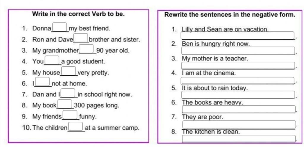Write in the correct Verb to be. 1. Donna my best friend. 2. Ron and ...
