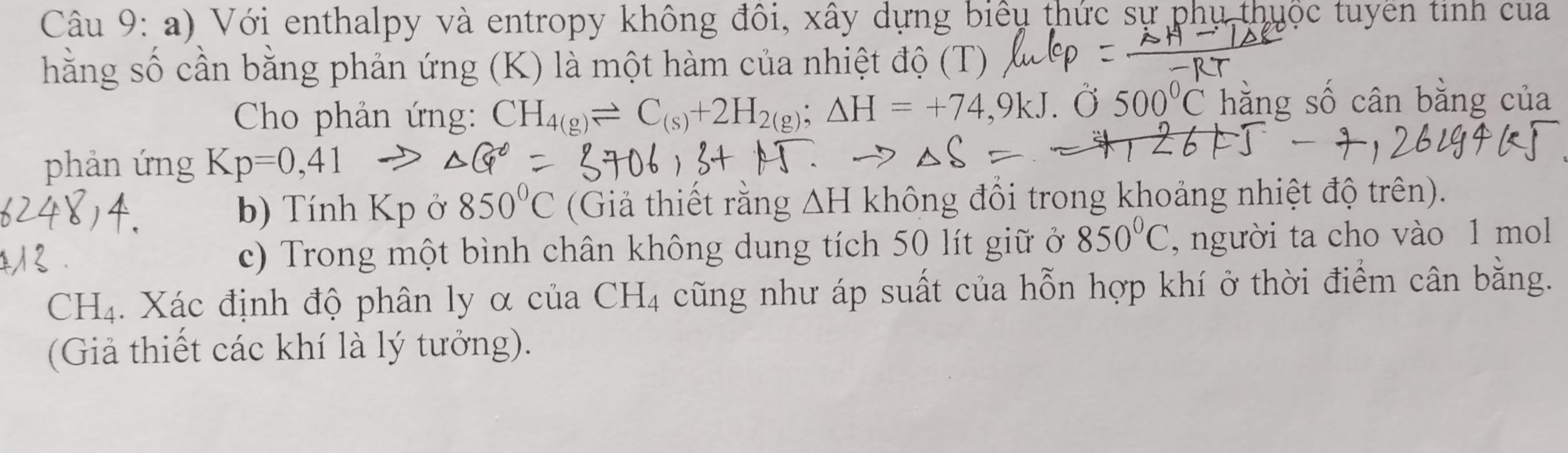 Câu 9: a) Với enthalpy và entropy không đổi, xây dựng biểu thức sự phụ thuộc tuyên tinh của AH ...