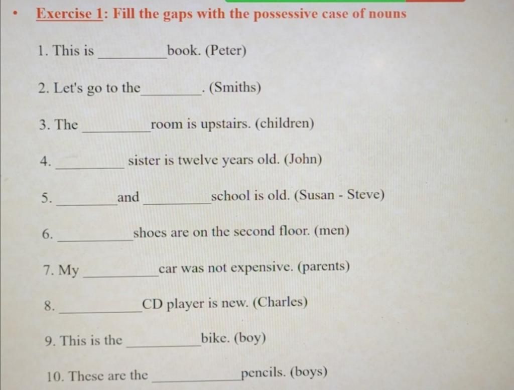 Exercise 1: Fill the gaps with the possessive case of nouns book. (Peter) 1. This is 2. Let's go ...