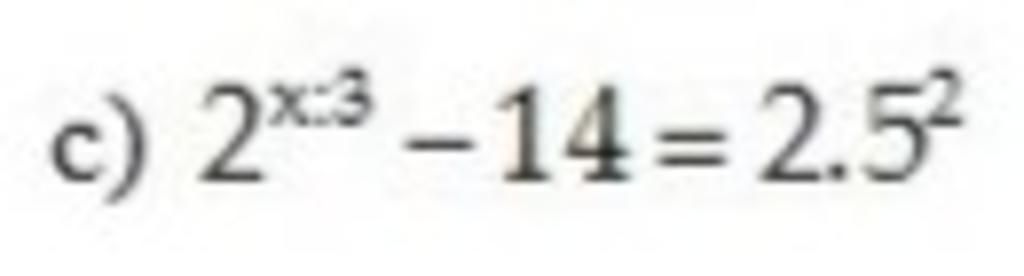 c) 2x3-14=2.5² - câu hỏi 6376609 - hoidap247.com