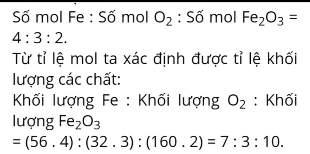 Số mol Fe : Số mol O2 : Số mol Fe2O3 = 4:3:2. Từ tỉ lệ mol ta xác định ...