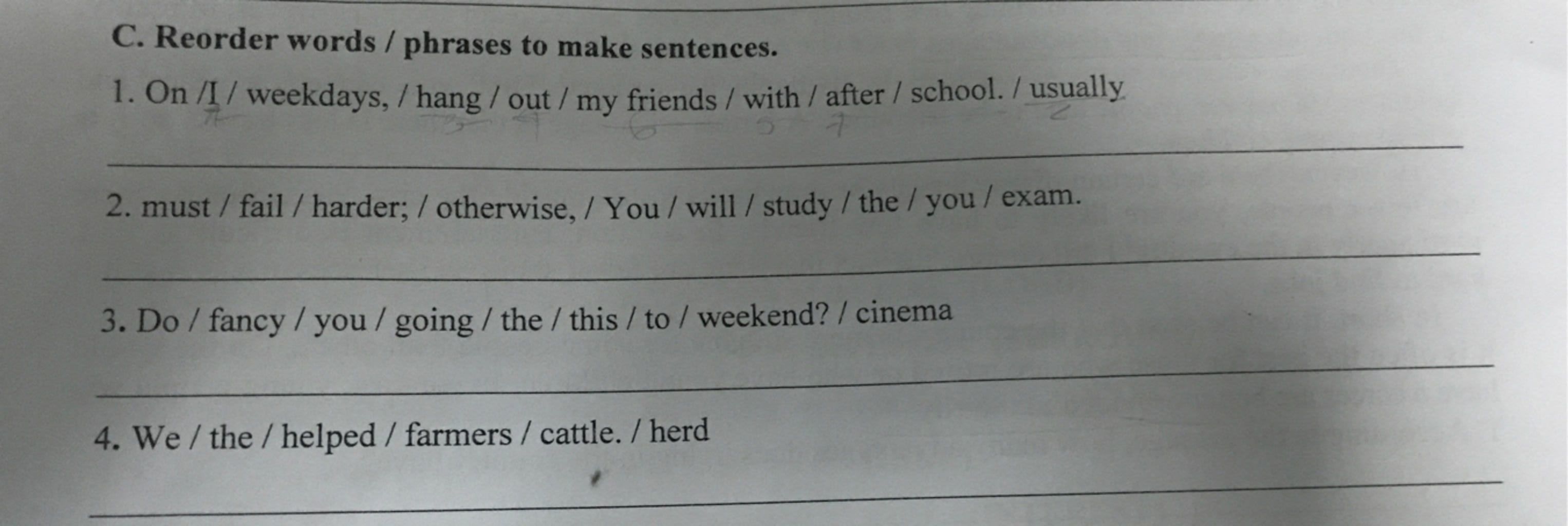C. Reorder words / phrases to make sentences. 1. On /1/ weekdays ...